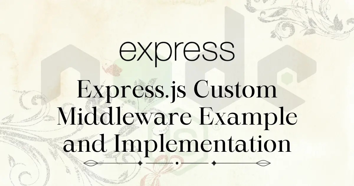 Express.js Custom Middleware Example and Implementation