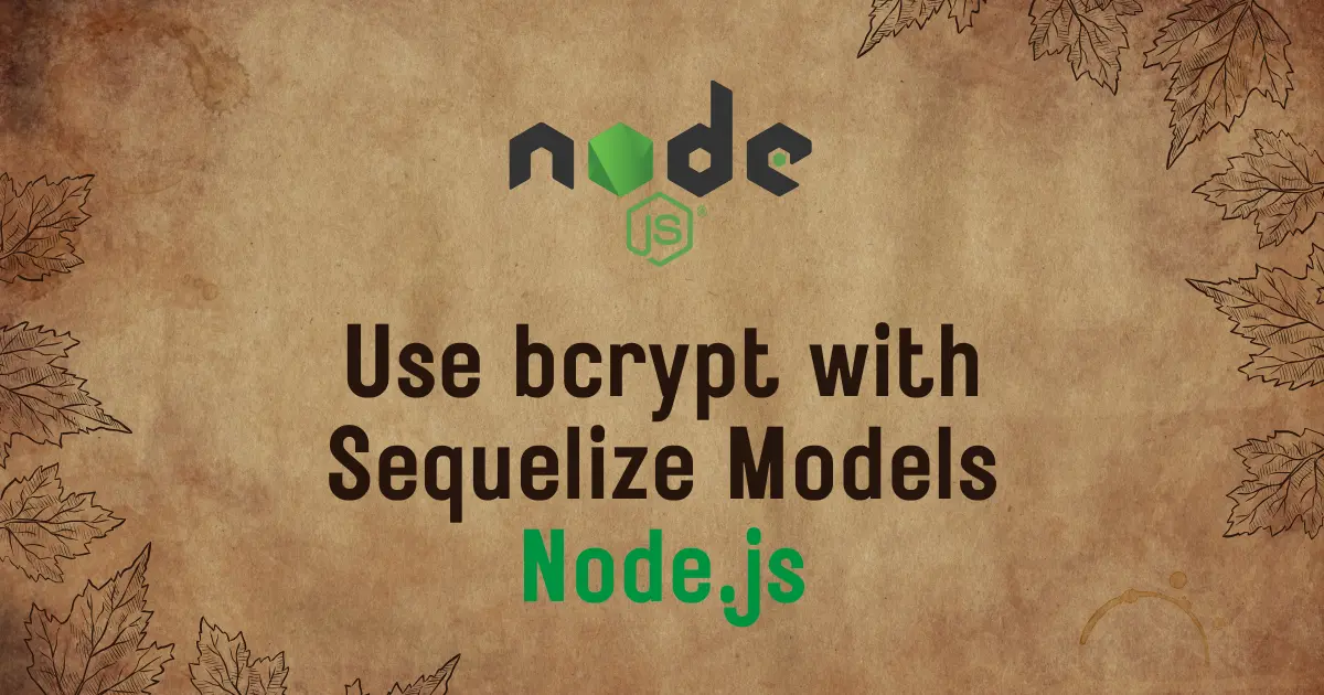 How to Use bcrypt with Sequelize Models for Password Hashing