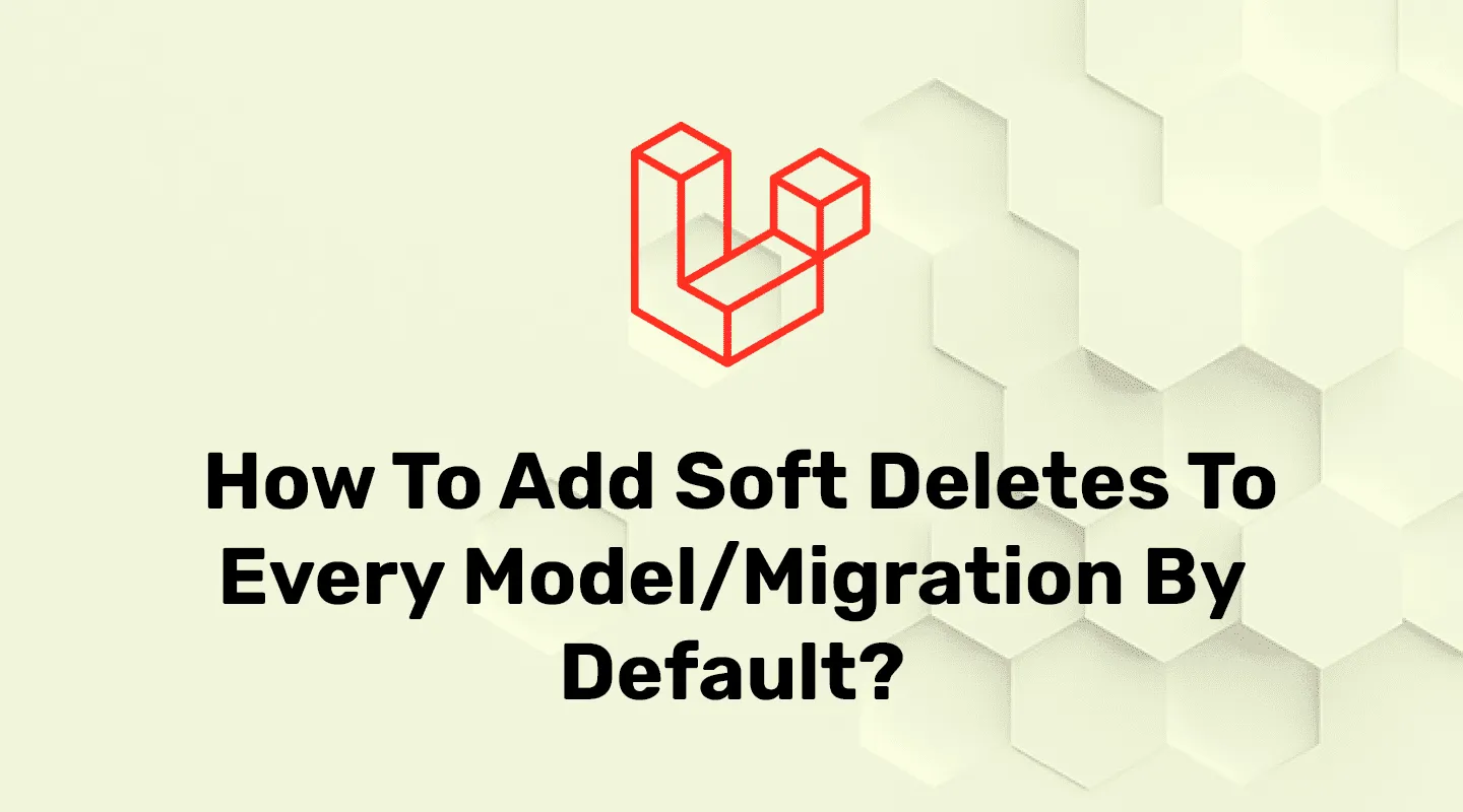 Adding Soft Delete to Every Model and Migration by Default - Code Wolfy Adding Soft Delete to Every Model and Migration by Default - Code Wolfy