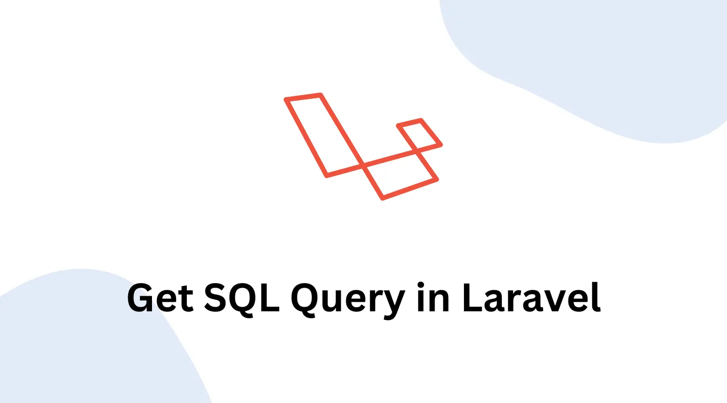 Get SQL Query in Laravel - Code Wolfy Get SQL Query in Laravel - Code Wolfy
