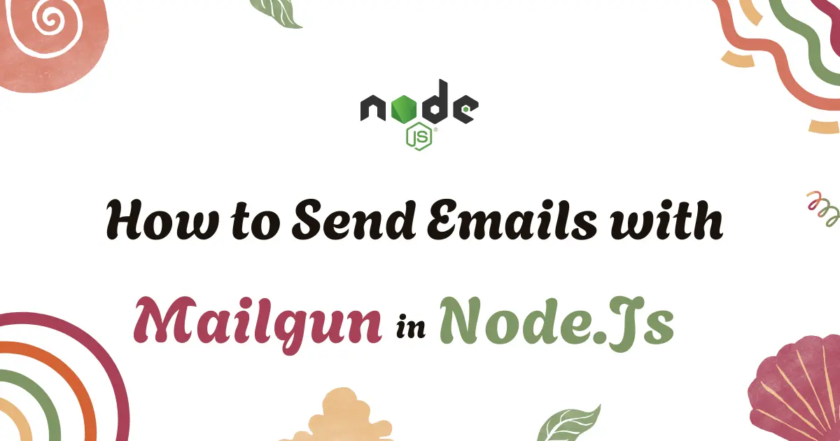 How to Send, Validate, and Track Emails with Mailgun in Node.js - Code Wolfy
